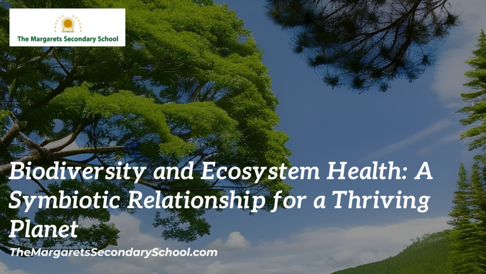 Biodiversity and Ecosystem Health: A Symbiotic Relationship for a ...