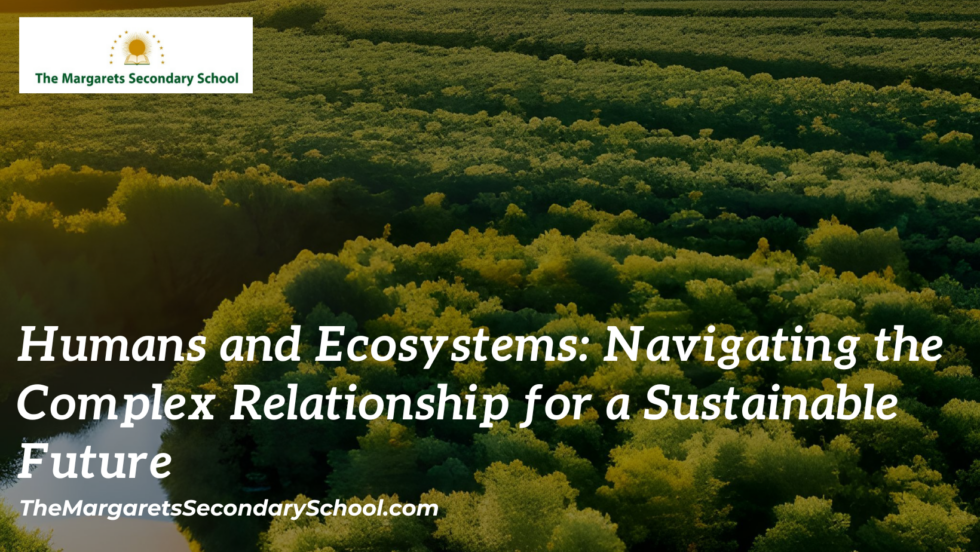 Humans and Ecosystems: Navigating the Complex Relationship for a ...