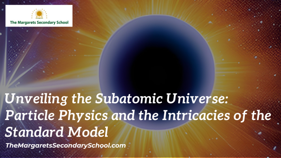 Unveiling the Subatomic Universe: Particle Physics and the Intricacies ...